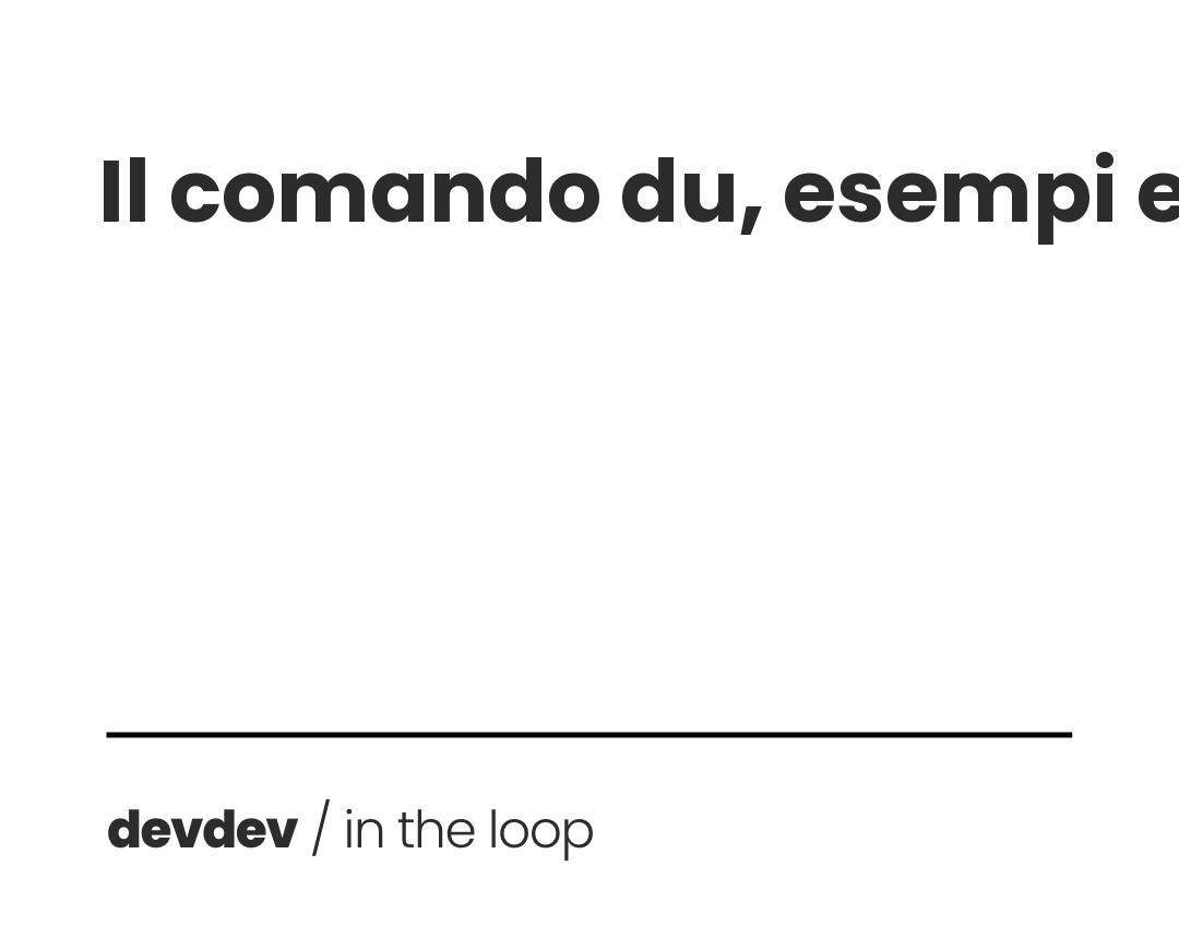 Il comando du, esempi e flag – devdev